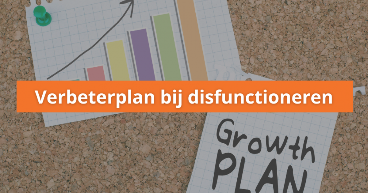 Een verbeterplan opstellen bij disfunctioneren doe je zo.